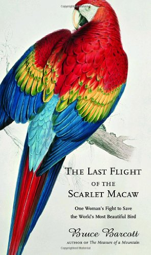 Pre-Owned The Last Flight of the Scarlet Macaw: One Woman's Fight to ...