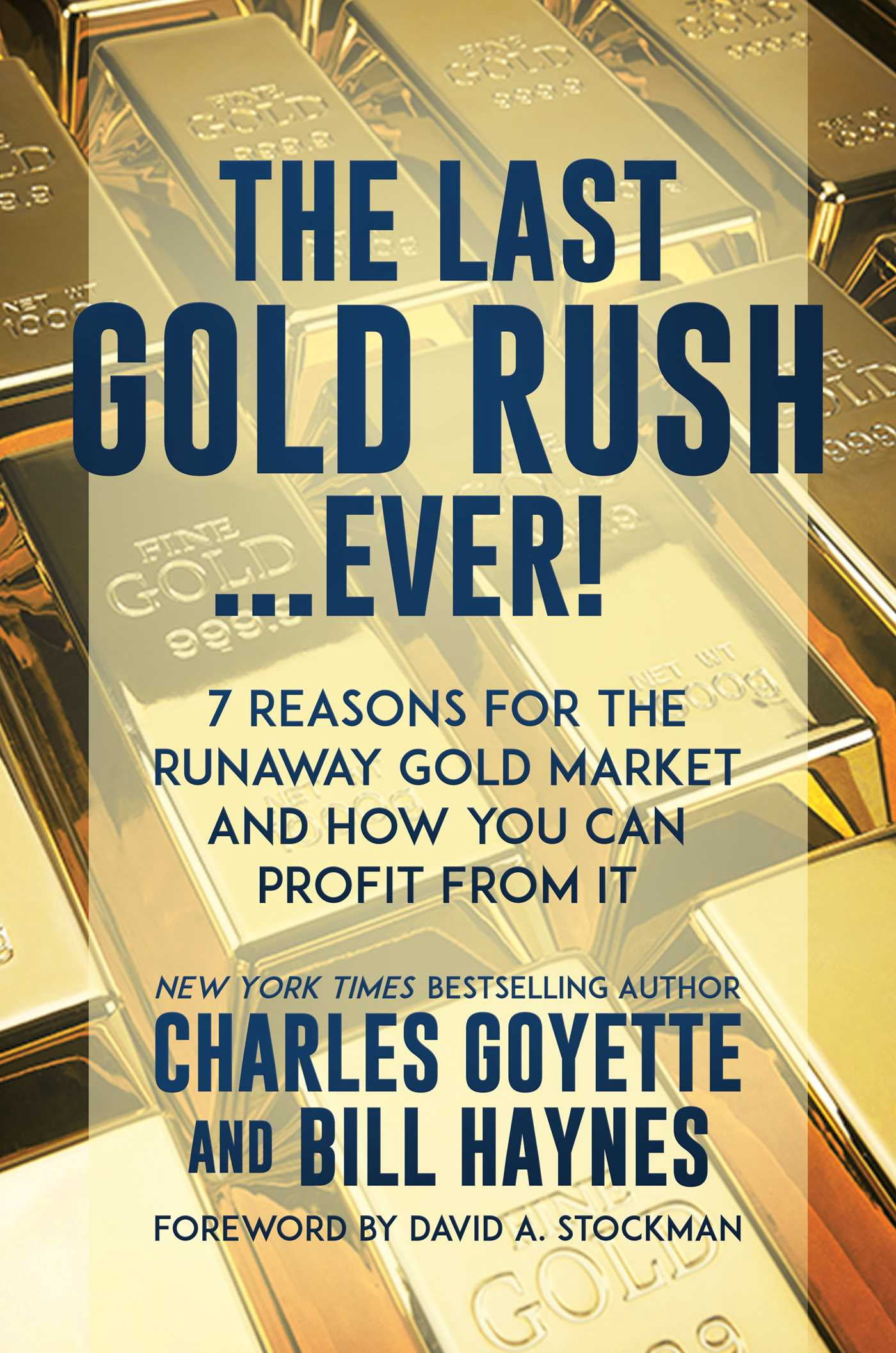 The Last Gold Rush…Ever! : 7 Reasons for the Runaway Gold Market and ...