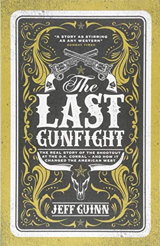 Pre-Owned The Last Gunfight: The Real Story of the Shootout at the O.K ...