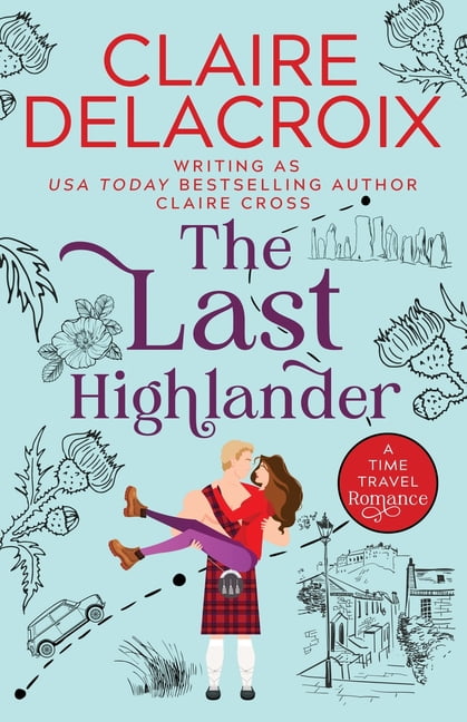 The Last Highlander: A Scottish Time Travel Romance - Walmart.com