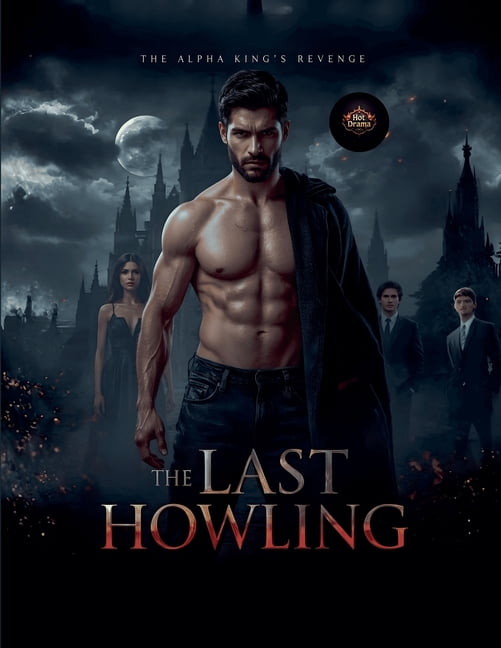 The Last Howling: The Alpha King's Revenge, (Paperback) - Walmart.com