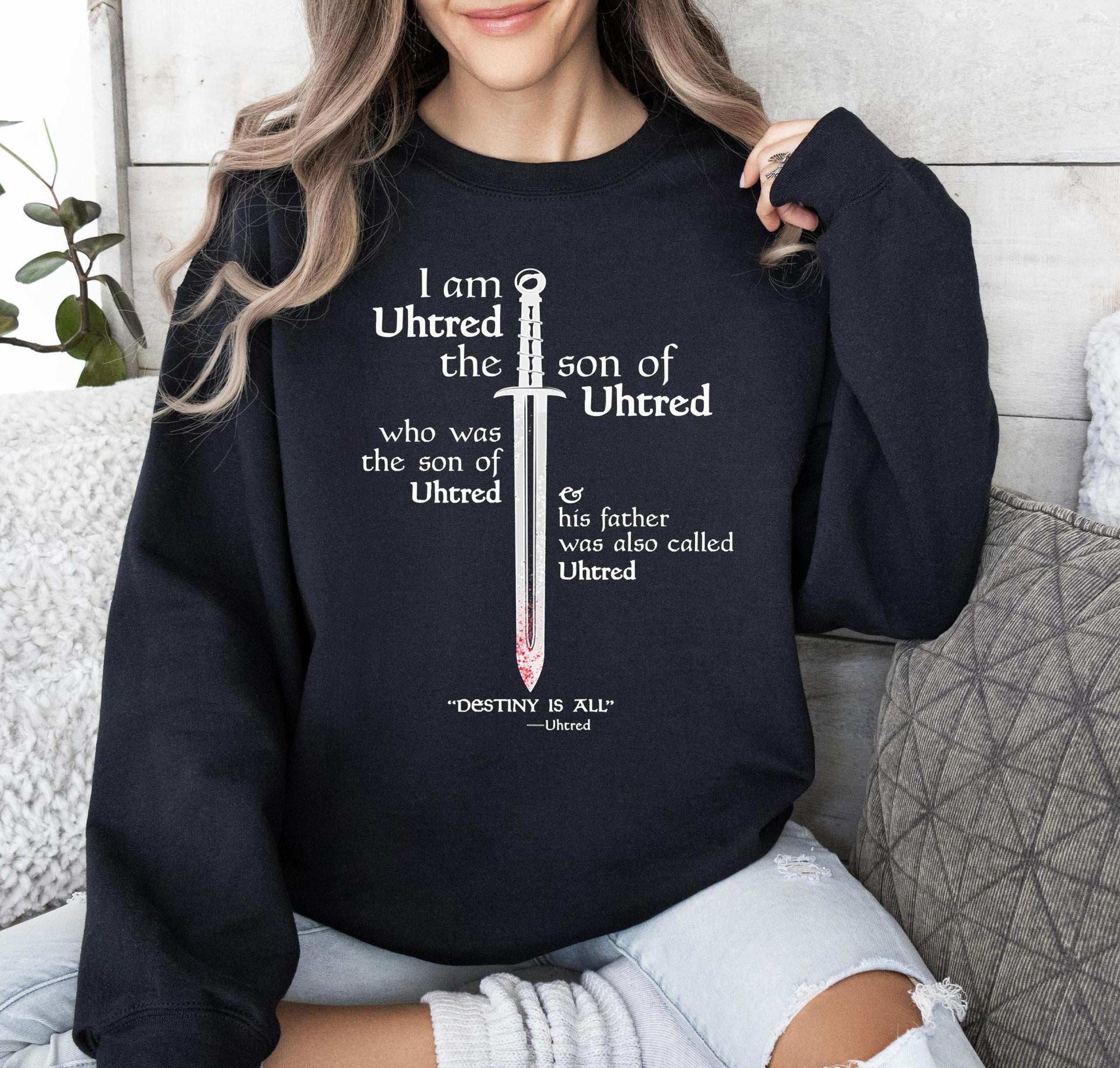 The Last Kingdom Uhtred Destiny Is All Dark Soul, Sweatshirt, ANANDHIS ...