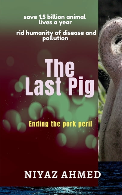 The Last Pig: Ending the Pork Peril, (Paperback) - Walmart.com