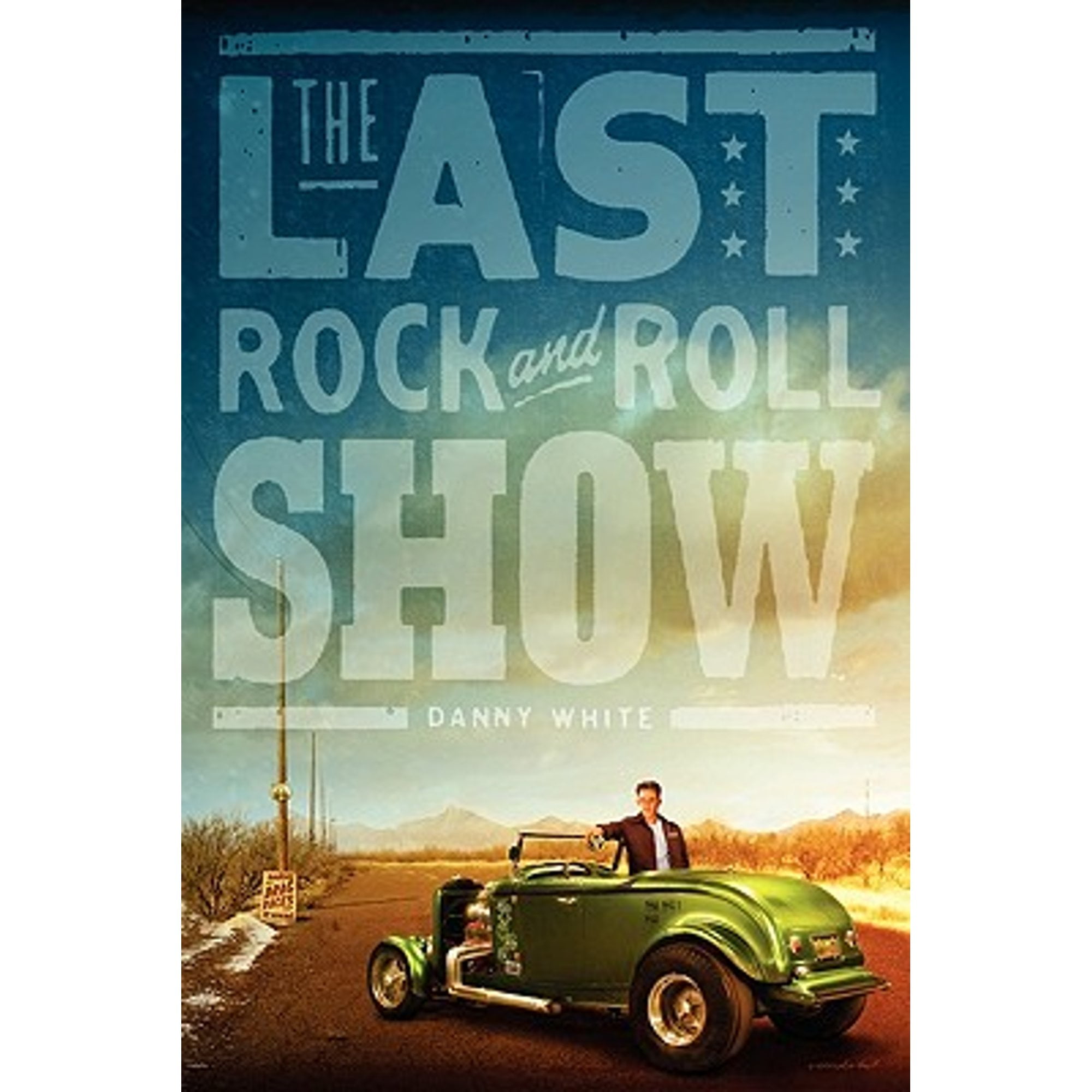 The Last Rock and Roll Show (Paperback) by William Daniel White, Danny ...