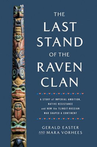 The Last Stand of the Raven Clan: A Story of Imperial Ambition, Native ...