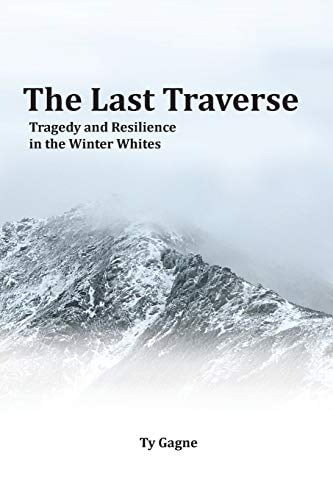 Pre-Owned The Last Traverse; Tragedy and Resilience in the Winter ...