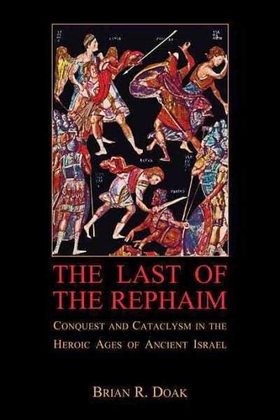 Pre-Owned The Last of the Rephaim: Conquest and Cataclysm in the Heroic ...