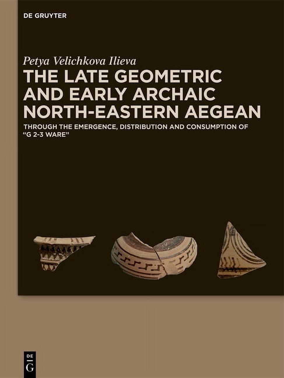 The Late Geometric and Early Archaic North-Eastern Aegean (Hardcover ...