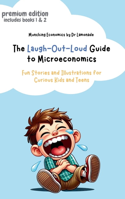 Munching Economics The Laugh-Out-Loud Guide to Microeconomics: Fun ...
