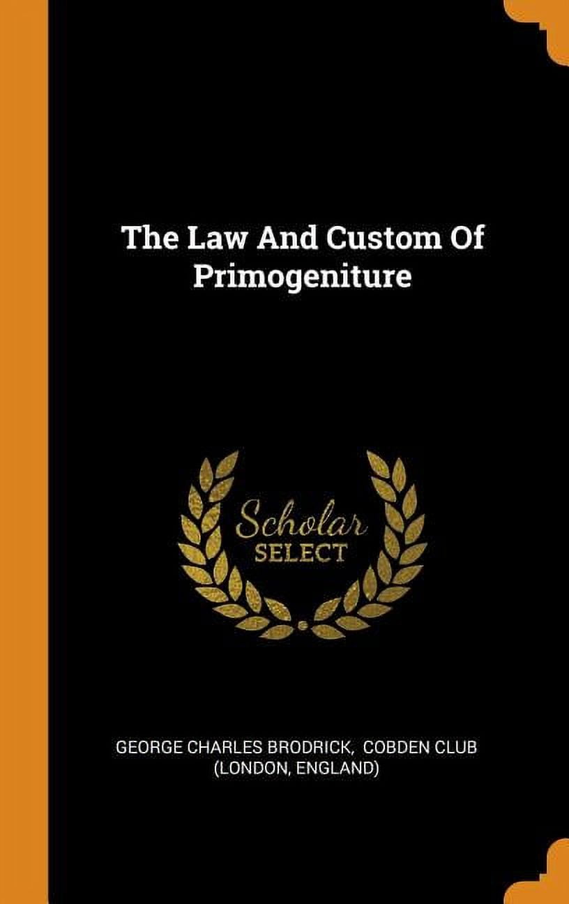 The Law And Custom Of Primogeniture (Hardcover) - Walmart.com