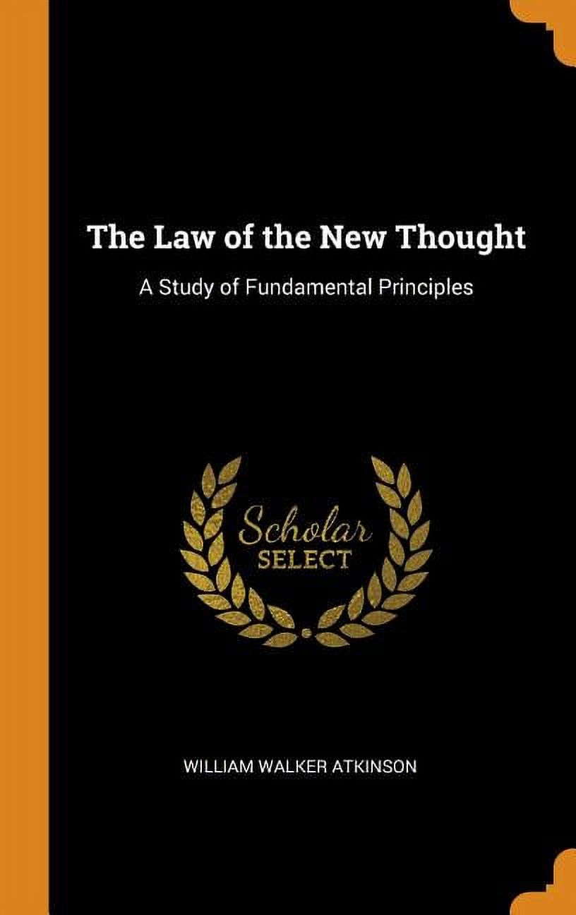 The Law of the New Thought: A Study of Fundamental Principles Hardcover ...