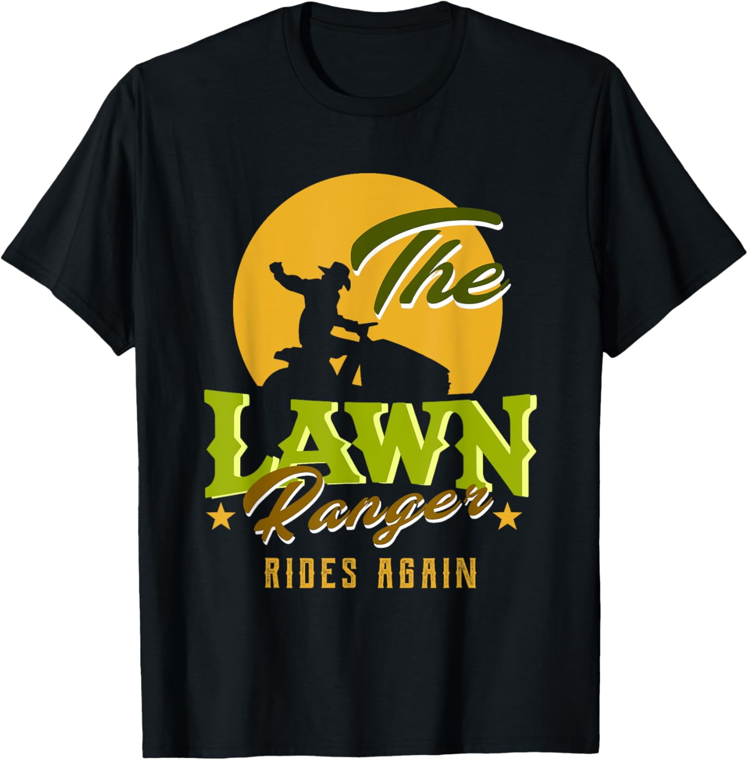 The Lawn Ranger Rides Again | Funny Lawn Mower Lawn Tractor T-Shirt ...