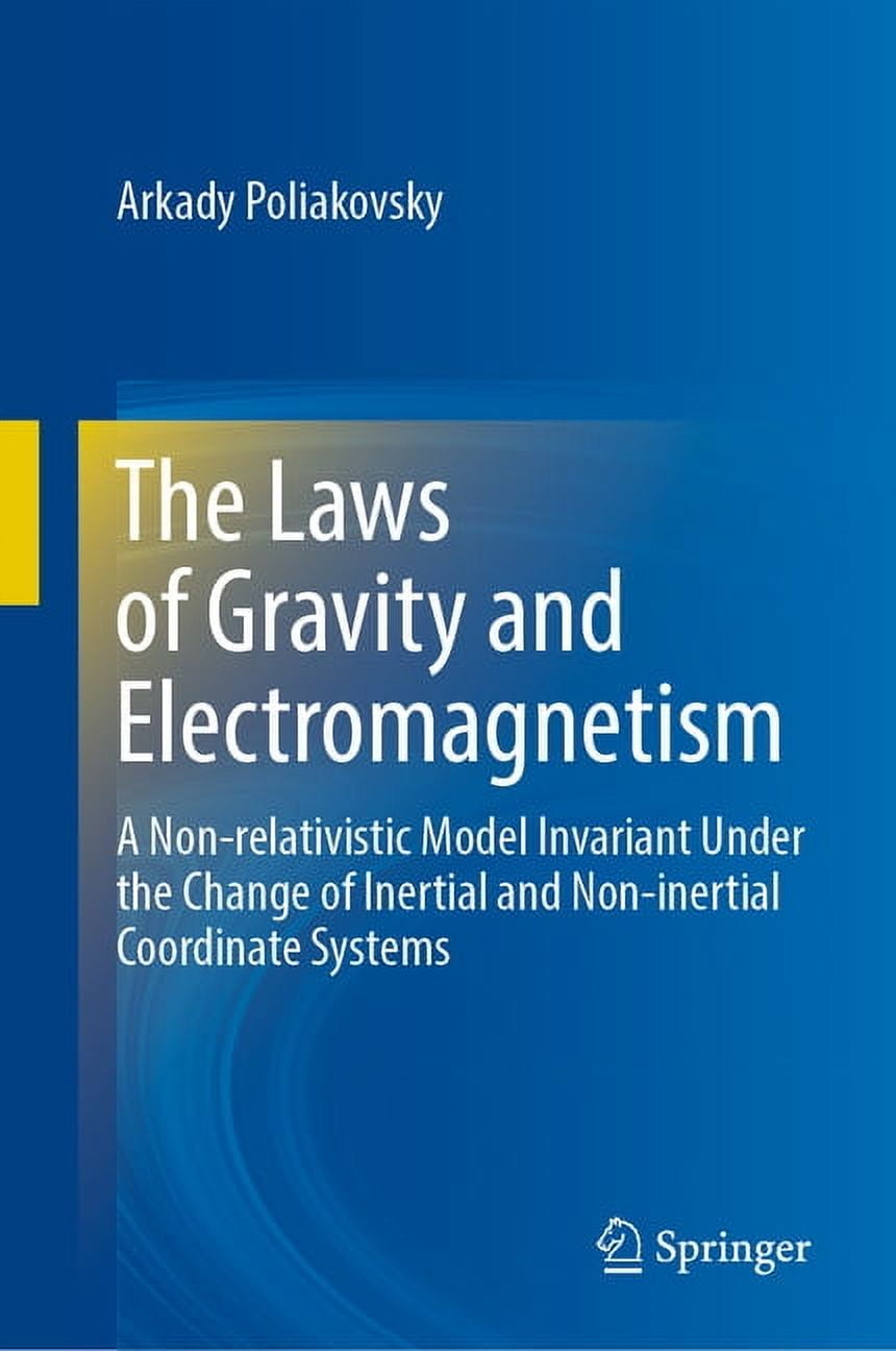 The Laws of Gravity and Electromagnetism: A Non-Relativistic Model ...