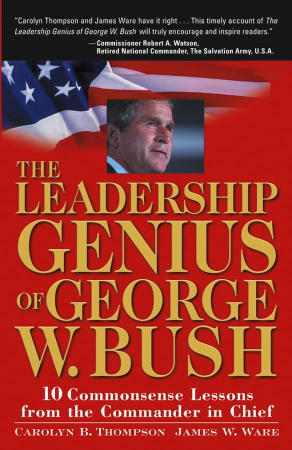 Pre-Owned The Leadership Genius of George W. Bush: 10 Commonsense ...