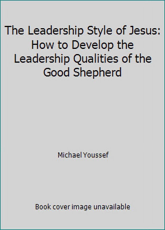 Pre-Owned The Leadership Style of Jesus: How to Develop the Leadership ...