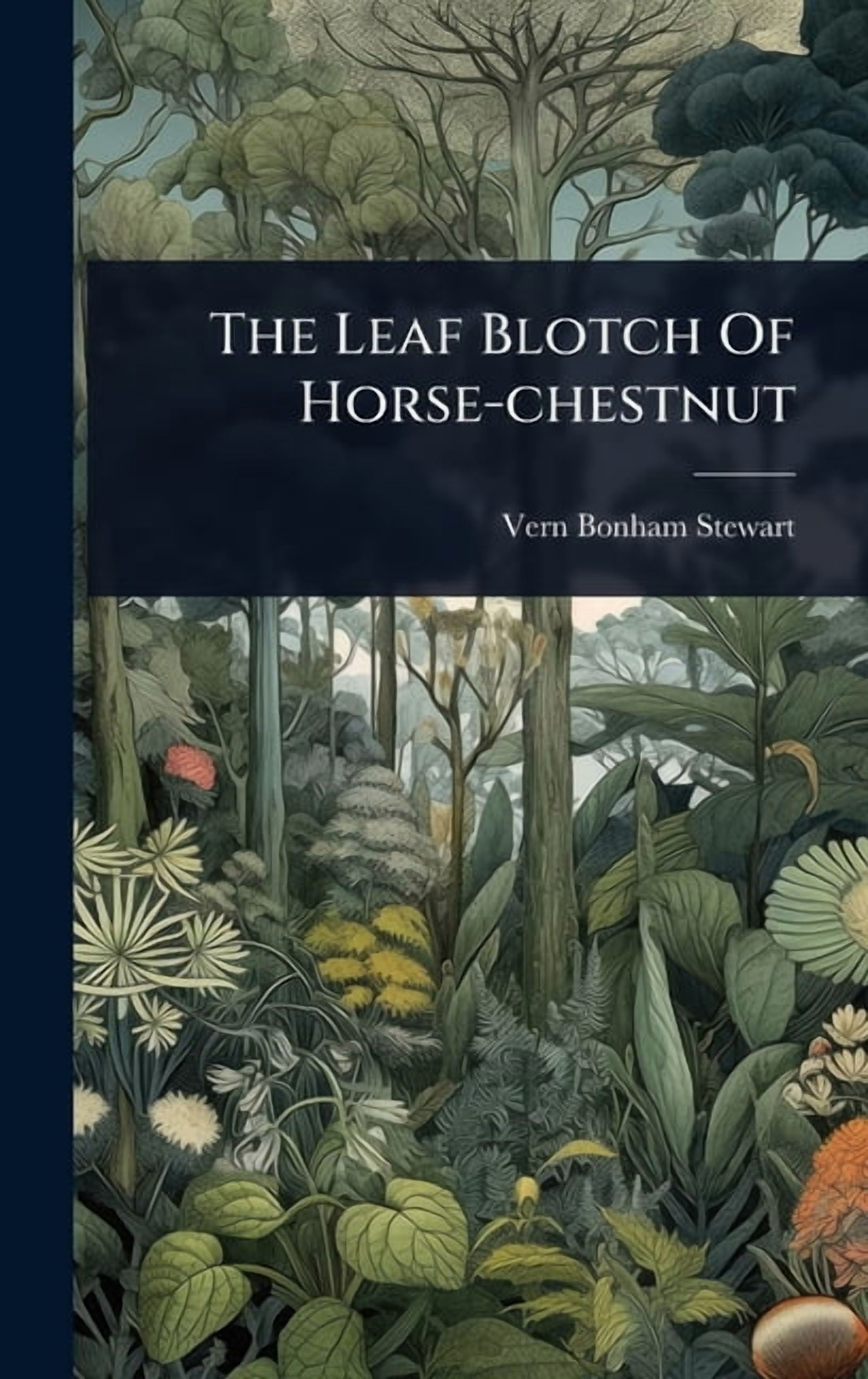 The Leaf Blotch Of Horse-chestnut, (Hardcover) - Walmart.com