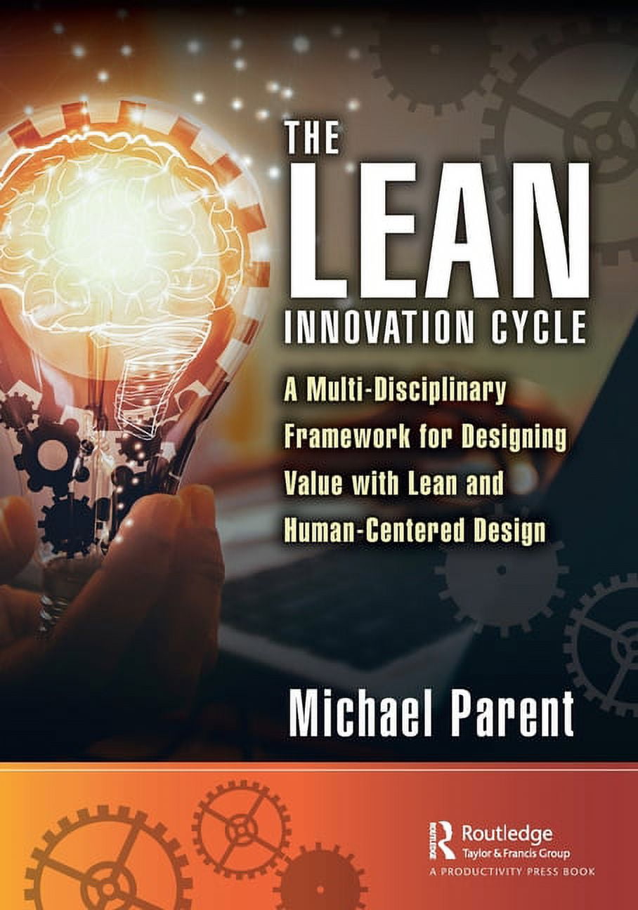 The Lean Innovation Cycle: A Multi-Disciplinary Framework for Designing ...