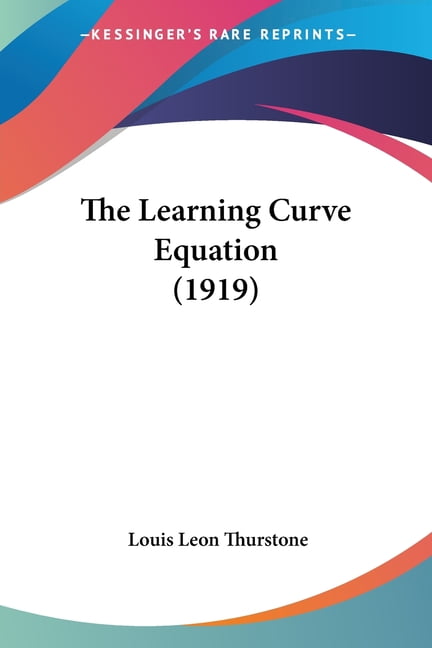 The Learning Curve Equation (1919) (Paperback) - Walmart.com