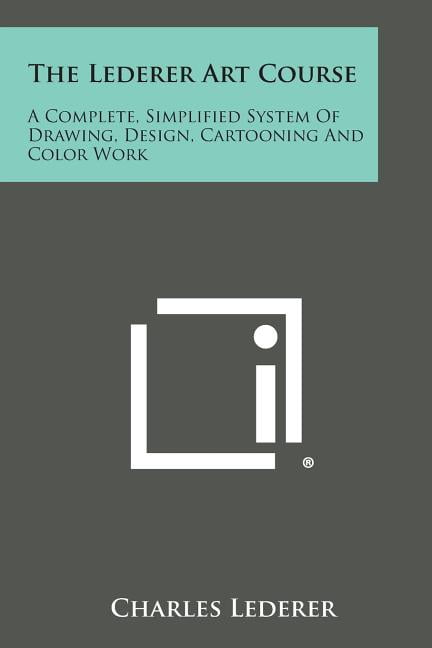 The Lederer Art Course : A Complete, Simplified System of Drawing ...