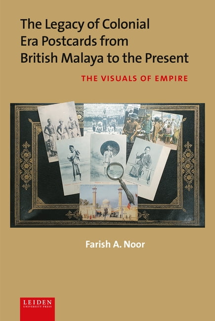 The Legacy of Colonial Era Postcards from British Malaya to the Present ...