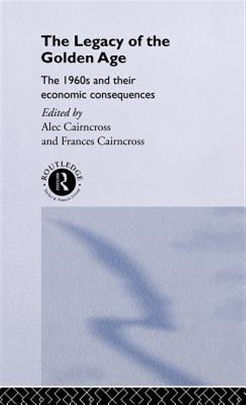 Pre-Owned The Legacy of the Golden Age: The 1960s and their Economic ...