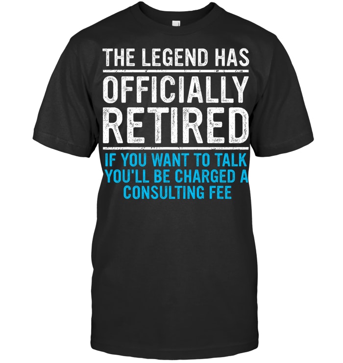 The Legend Has Officially Retired Father Funny Retirement Retirement T ...