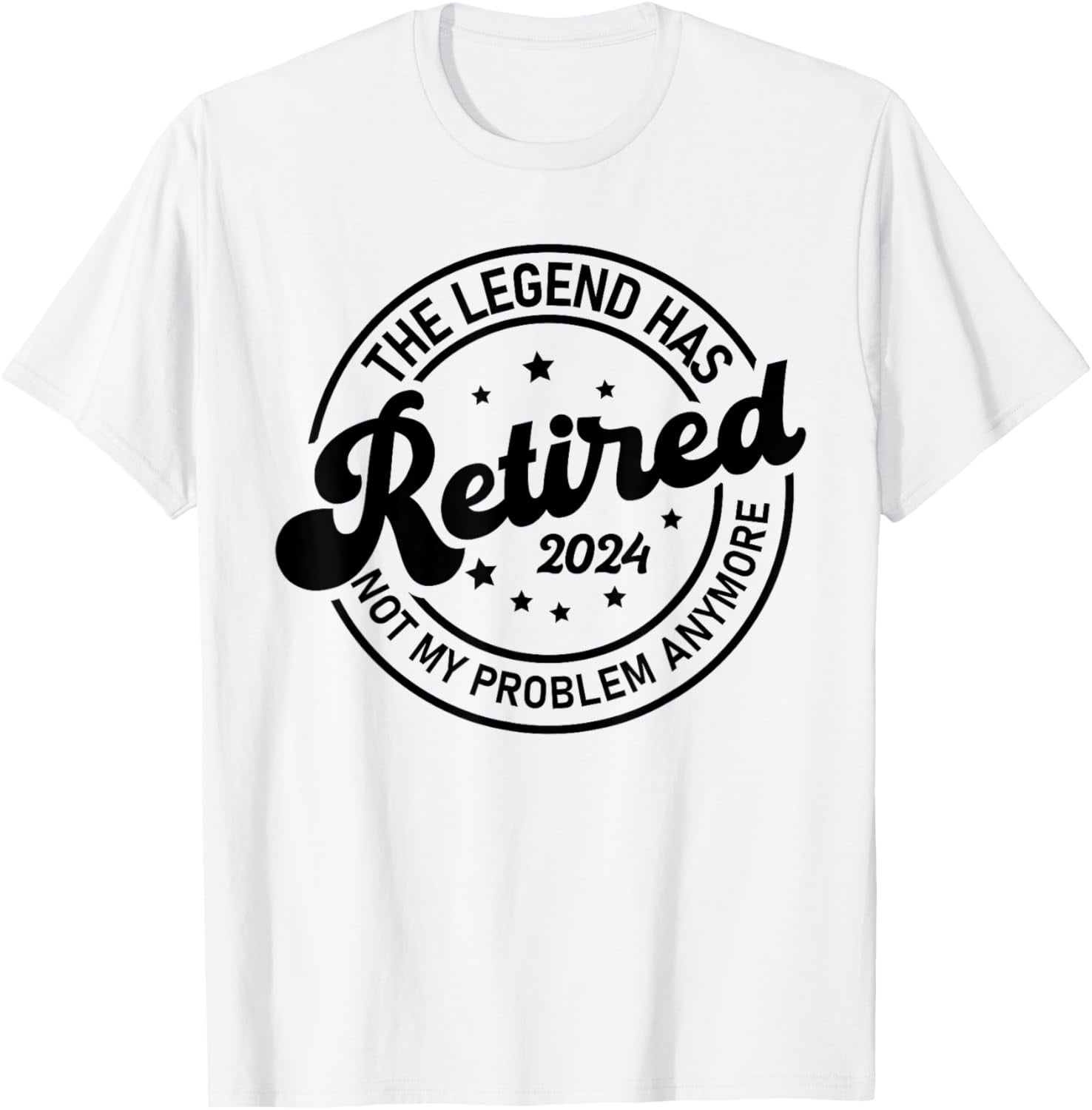 The Legend Has Retired 2025 Retirement 2025 For Men Women T-Shirt ...