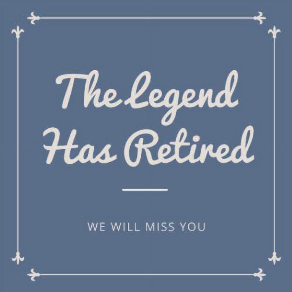 Pre-Owned The Legend Has Retired We Will Miss You: Blue Minimalist Frame Happy Retirement Guest ...