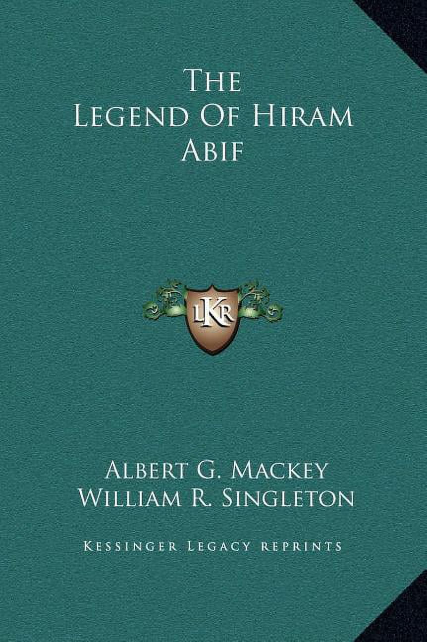 The Legend Of Hiram Abif, (Hardcover) - Walmart.com