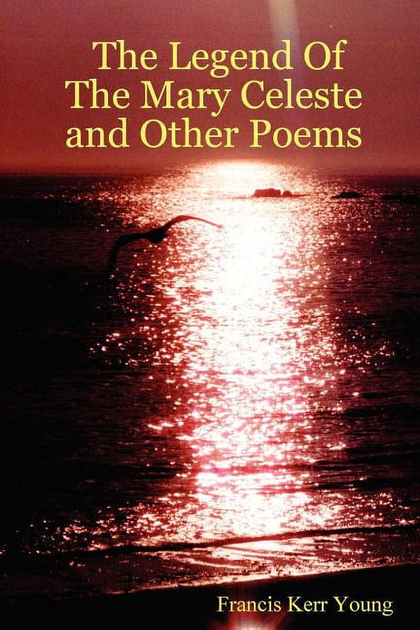 The Legend Of The Mary Celeste and Other Poems - Walmart.com