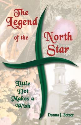 The Legend Of The North Star (Paperback) - Walmart.com