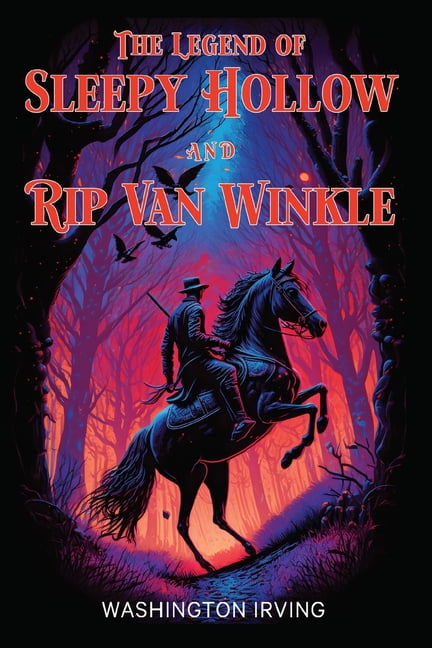 The Legend of Sleepy Hollow and Rip Van Winkle: The 1864 and 1919 ...
