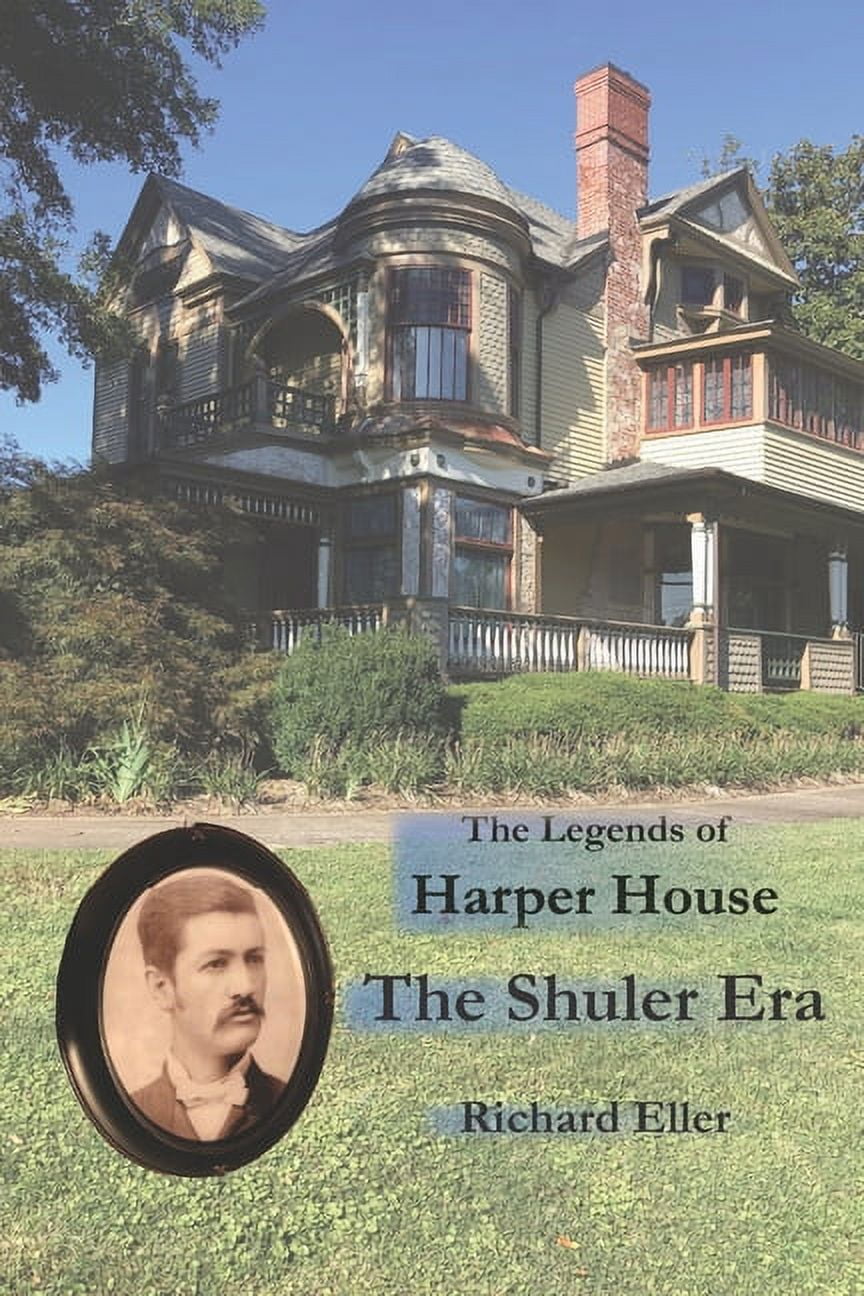 The Legends of Harper House: The Shuler Years Paperback 1695434722 ...