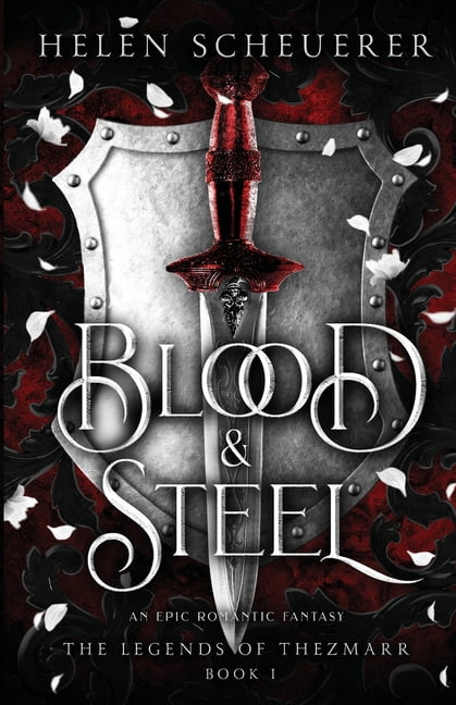 The Legends of Thezmarr Blood & Steel: An epic romantic fantasy, Book 1 ...