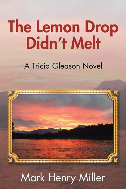 The Lemon Drop Didn't Melt : A Tricia Gleason Novel (Paperback ...