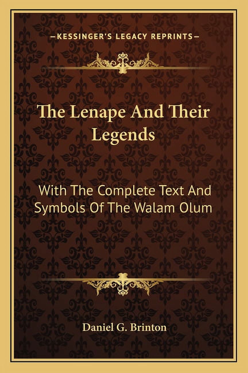 The Lenape And Their Legends: With The Complete Text And Symbols Of The ...