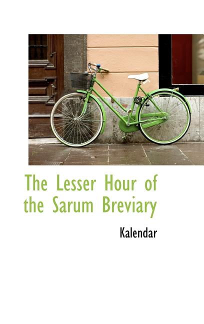 The Lesser Hour of the Sarum Breviary Hardcover - Walmart.com