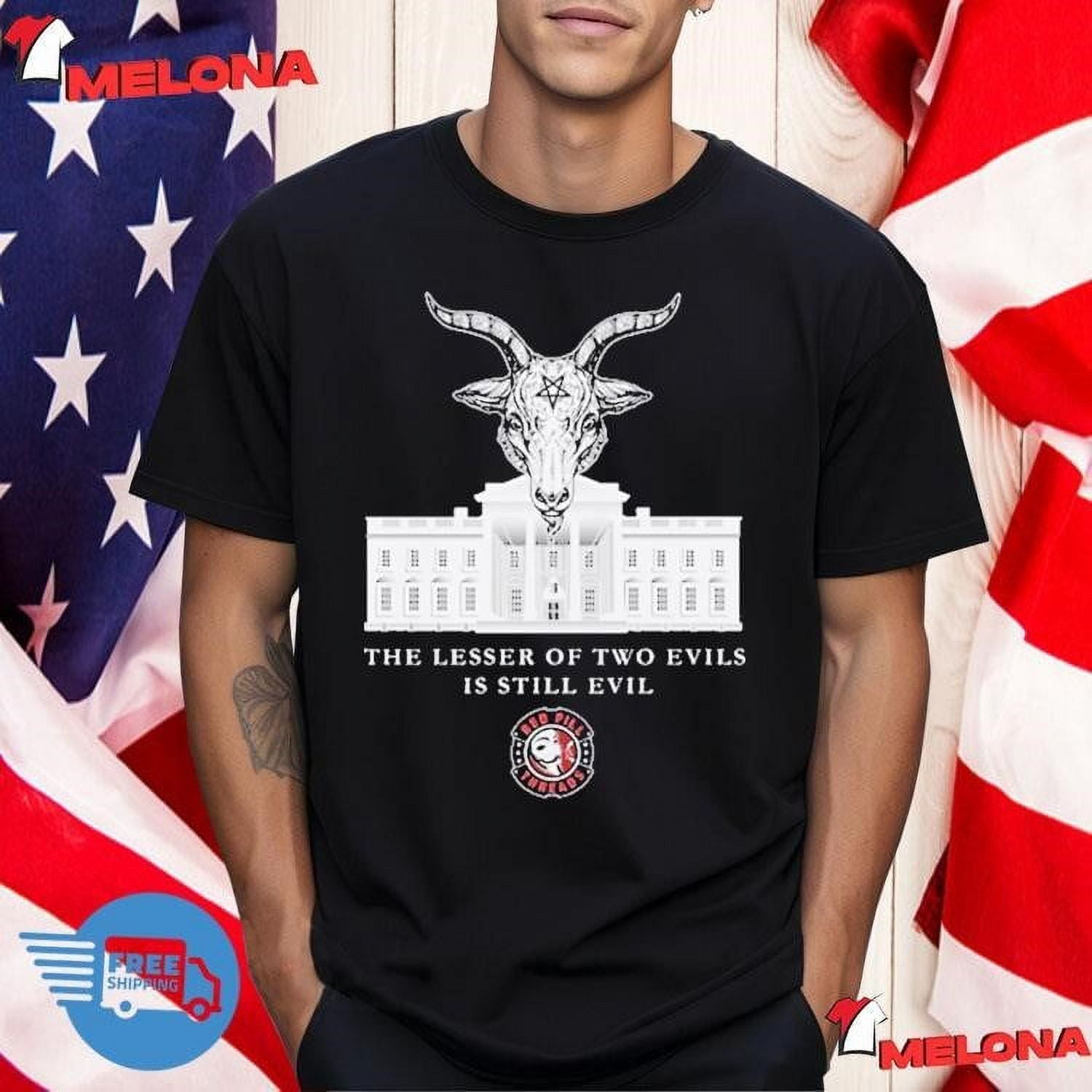 The Lesser Of Two Evils Is Still Evil America White House Shirt ...