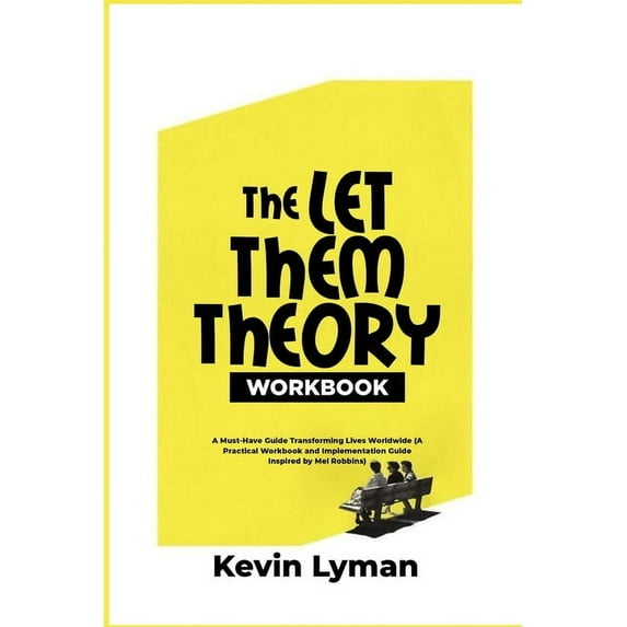 The Let Them Theory Workbook: A Must-Have Guide Transforming Lives ...