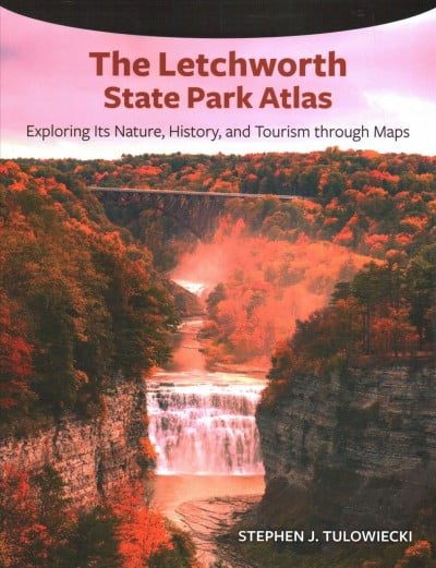 Pre-Owned The Letchworth State Park Atlas: Exploring Its Nature, History, and Tourism through ...