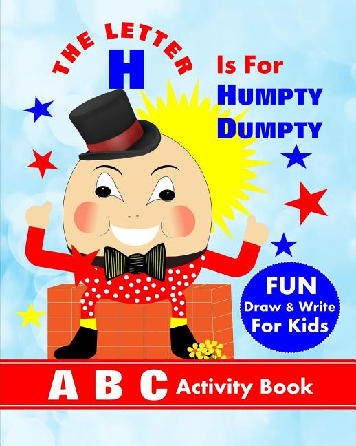 The Letter H Is for Humpty Dumpty: A B C Activity Book - Walmart.com