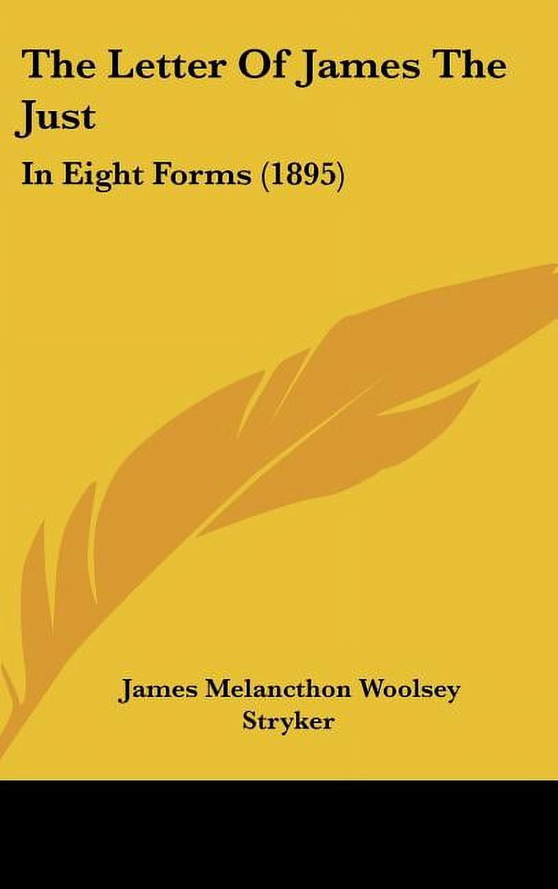 The Letter Of James The Just : In Eight Forms (1895) (Hardcover ...