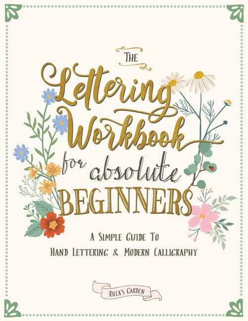 The Lettering Workbook The Lettering Workbook for Absolute Beginners: A ...