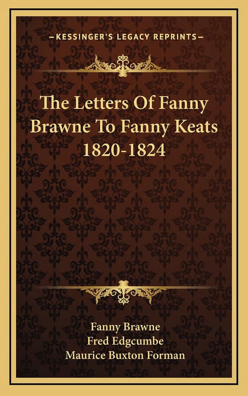 The Letters Of Fanny Brawne To Fanny Keats 1820-1824 (Hardcover ...