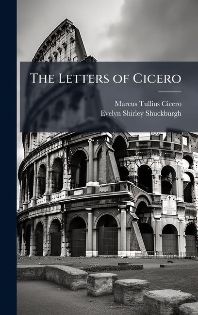 The Letters of Cicero, (Hardcover) - Walmart.com