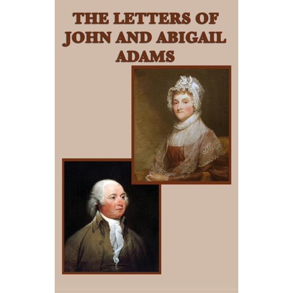 The Letters of John and Abigail Adams, (Hardcover) - Walmart.com