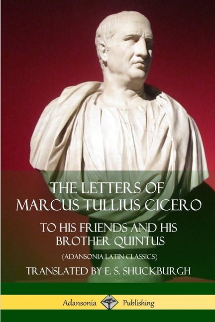 The Letters of Marcus Tullius Cicero (Paperback) - Walmart.com