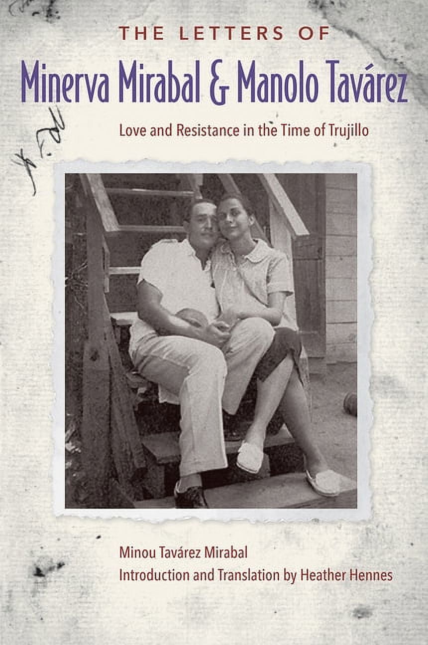 The Letters of Minerva Mirabal and Manolo TavÃ¡rez: Love and Resistance ...