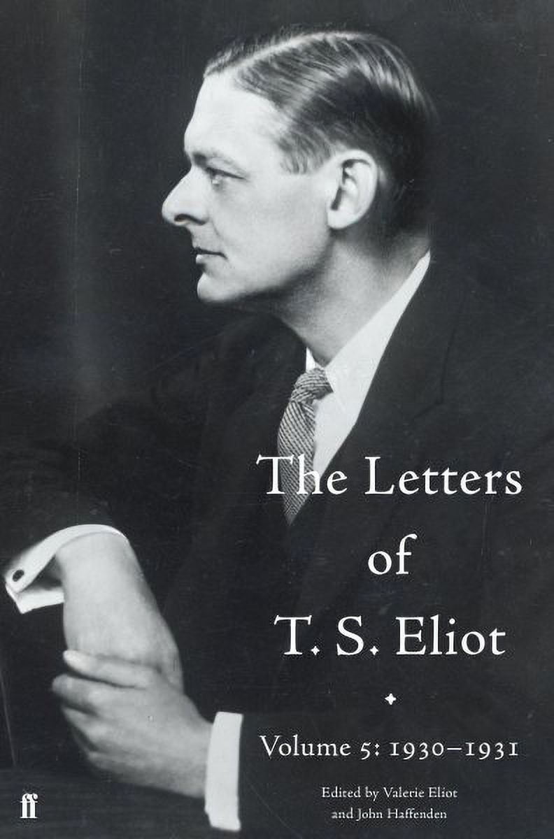 The Letters of T. S. Eliot Volume 5: 1930-1931 - Walmart.com