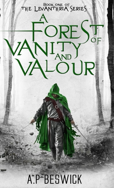 The Levanthria A Forest Of Vanity And Valour, Book 01, (Hardcover ...